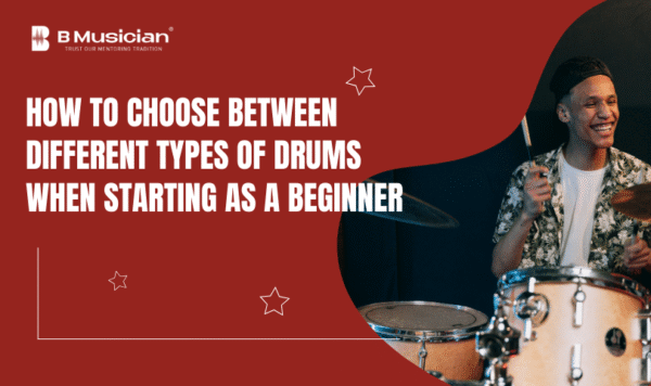 Beginner’s Guide to Choosing Between All Types of Drums