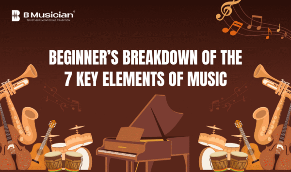 Beginner’s Breakdown of the 7 Key Elements of Music