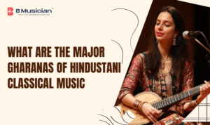 Major Gharanas of Hindustani Classical Music Explained